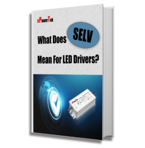 What Does SELV Mean For LED Drivers? - uPowerTek